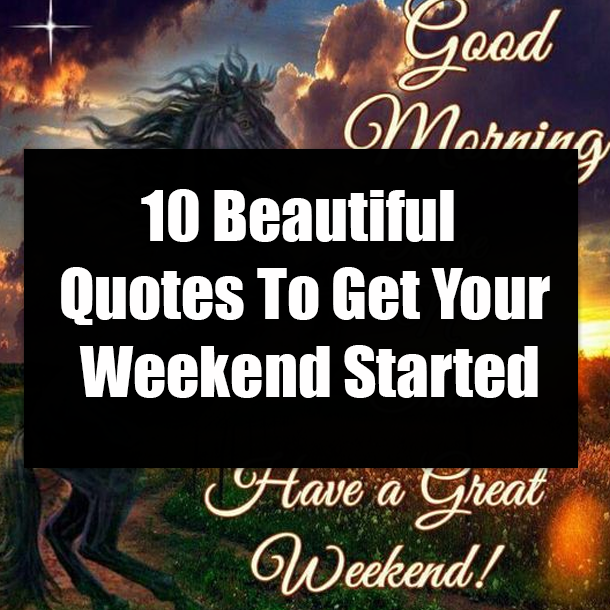 Start The Weekend Quotes