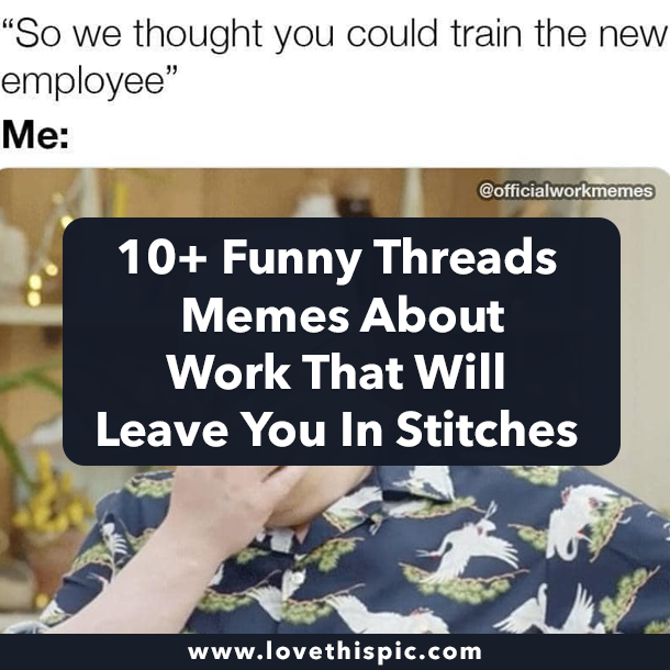 Thread Leave Memes